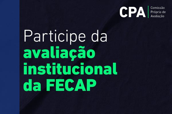 FECAP | Participe da Comissão Própria de Avaliação (CPA) da FECAP! | FECAP